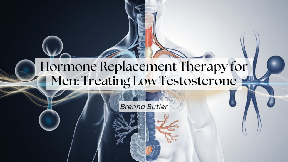 Hormone Replacement Therapy for Men: Treating Low Testosterone ...